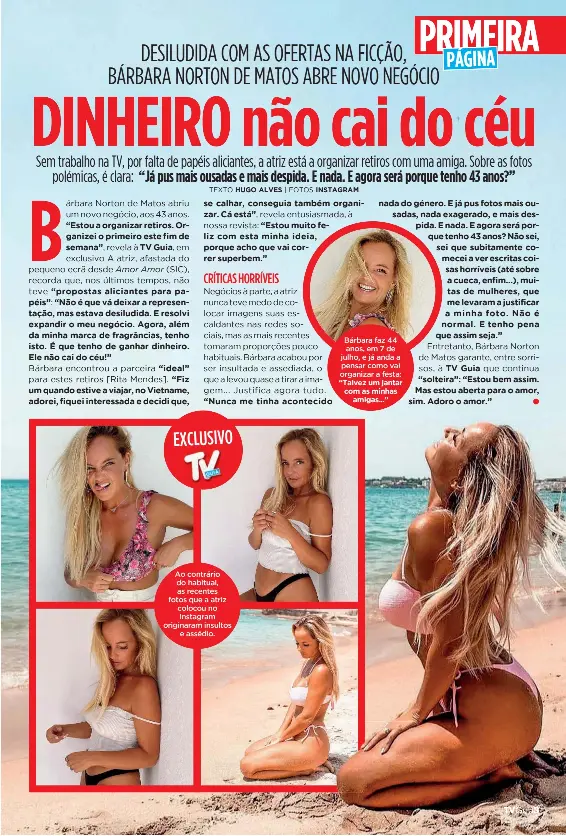 DINHEIRO não cai do céu “Já pus mais ousadas e mais despida. E nada. E agora será porque tenho ...