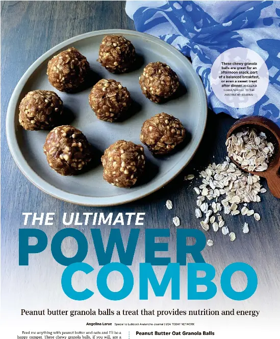 Peanut butter granola balls a treat that provides nutrition and energy - PressReader