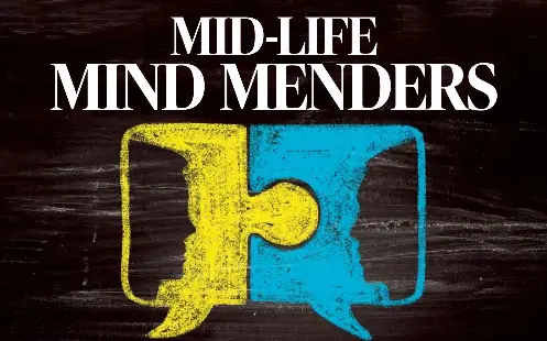 MID-LIFE MIND MENDERS - PressReader