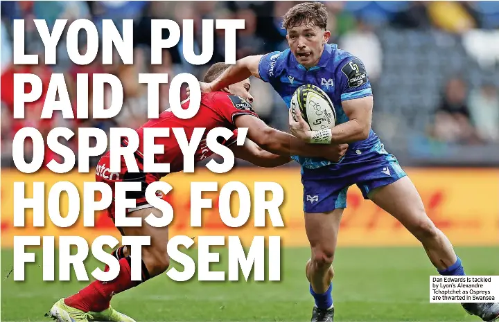 LYON PUT PAID TO OSPREYS’ HOPES FOR FIRST SEMI - PressReader