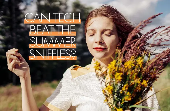 Can tech beat the Summer Sniffles? - PressReader