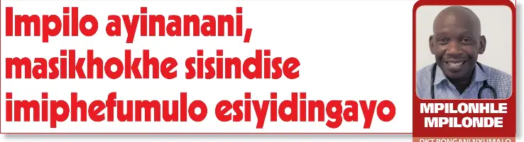 Impilo ayinanani, masikhokhe sisindise imiphefumu­lo esiyidinga­yo - PressReader