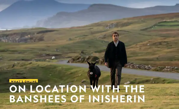 ON LOCATION WITH THE BANSHEES OF INISHERIN - PressReader