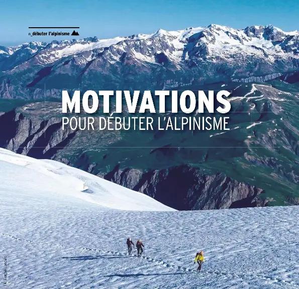 Motivation­s pour débuter l’alpinisme - PressReader