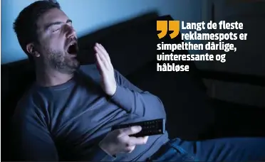 Triste tv-reklamer: Tag jer dog sammen - PressReader