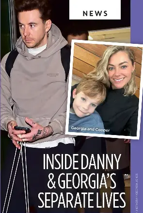 INSIDE DANNY & GEORGIA’S SEPARATE LIVES - PressReader