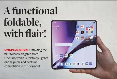 OnePlus Open, the functional foldable flagship, heats up competitio­n in the segment - PressReader