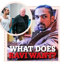 WHAT DOES RAVI WANT? - PressReader