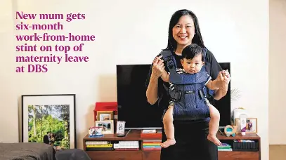 New mum gets six-month work-from-home stint on top of maternity leave at DBS - PressReader