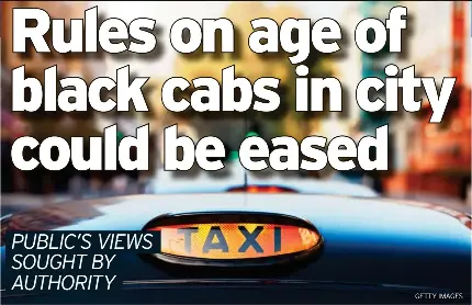 Rules on age of black cabs in city could be eased - PressReader