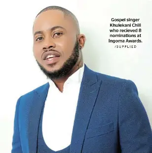 A bagful of nomination­s for gospel star Khulekani Chili - PressReader