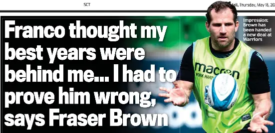 Franco thought my best years were behind me... I had to prove him wrong, says Fraser Brown ...