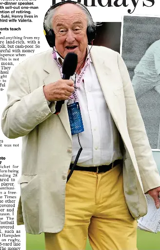 I’m 85 not out, but I’ve got no intention of retiring. I like my food ...