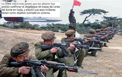 Alarma por despliegue de tropas de Corea del Norte en Rusia - PressReader