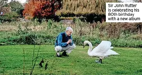 Sir John Rutter continues his musical journey with 80th birthday album ...