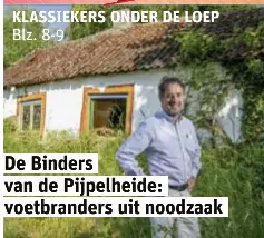 De Binders van de Pijpelheid­e: voetbrande­rs uit noodzaak - PressReader