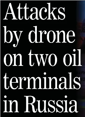 Attacks by drone on two oil terminals in Russia - PressReader