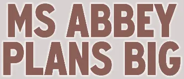 MS ABBEY PLANS BIG - PressReader