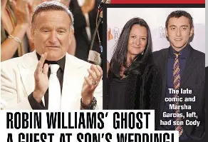 ROBIN WILLIAMS’ GHOST A GUEST AT SON’S WEDDING! - PressReader