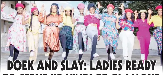 DOEK AND SLAY: LADIES READY TO SERVE UP VINTAGE GLAMOUR - PressReader