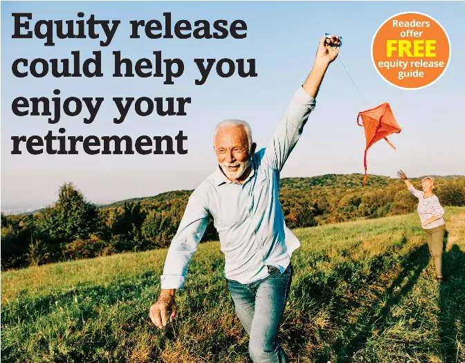 Equity release could help you enjoy your retirement - PressReader