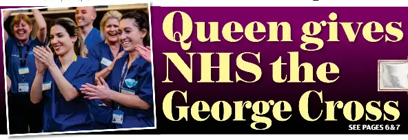 Queen gives NHS the George Cross - PressReader