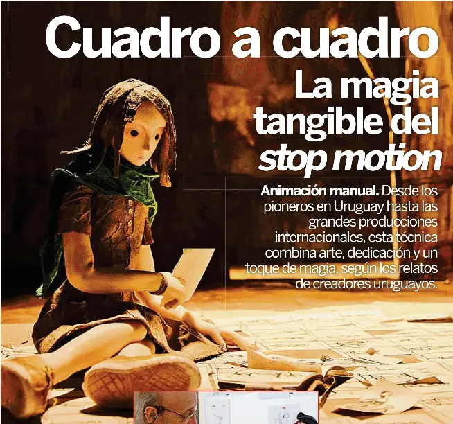 Cuadro a cuadro La magia tangible del stop motion - PressReader