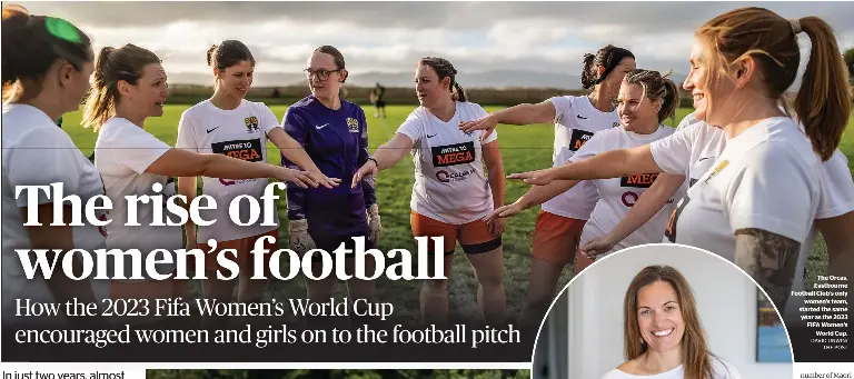 The rise of women’s football How the 2023 Fifa Women’s World Cup encouraged women and girls on ...