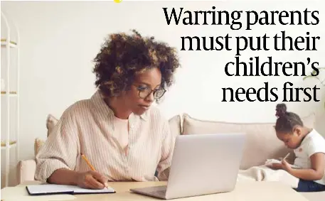 Warring parents must put their children’s needs first - PressReader