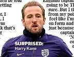 England axe was a shock, admits Kane - PressReader