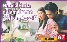 Nabila Huda dalam drama ‘Bisikan Azazil’ - PressReader