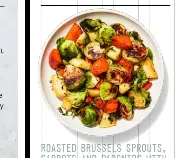 ROASTED BRUSSELS SPROUTS, CARROTS AND PARSNIPS WITH MAPLE SYRUP AND THYME - PressReader