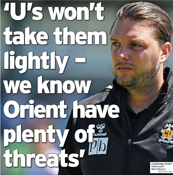 ‘U’s won’t take them lightly – we know Orient have plenty of threats ...