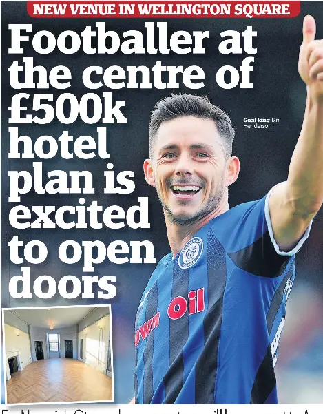 Footballer at the centre of £500k hotel plan is excited to open doors - PressReader