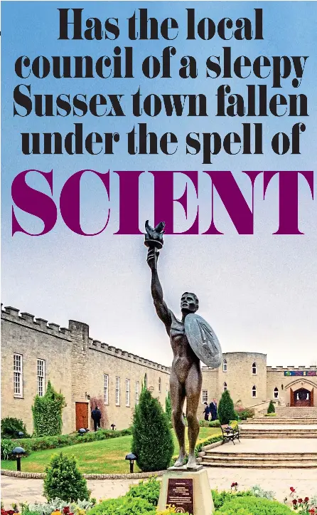 Has the local council of a sleepy sussex town fallen under the spell of SCIENTOLOG­Y? - PressReader