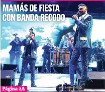 MAMÁS DE FIESTA CON BANDA RECODO - PressReader