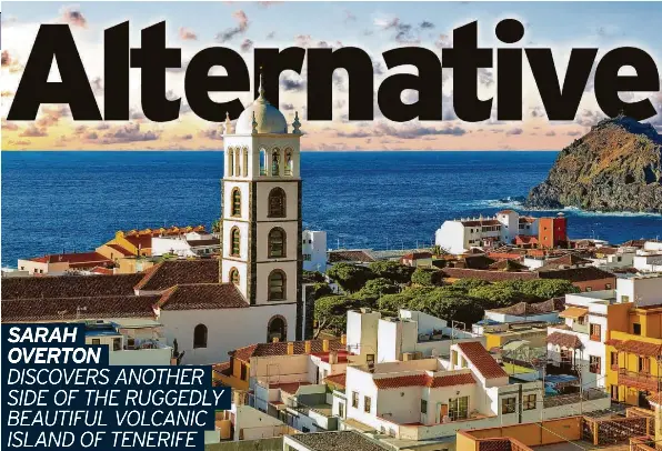 OVERTON DISCOVERS ANOTHER SIDE OF THE RUGGEDLY BEAUTIFUL VOLCANIC - PressReader