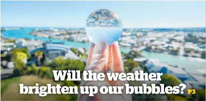 Will the weather brighten up our bubbles? - PressReader