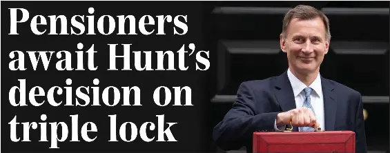 Pensioners await Hunt’s decision on triple lock - PressReader