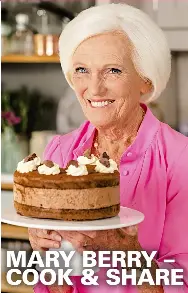 mary Berry – cook & Share - PressReader