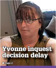 Yvonne inquest decision delay - PressReader