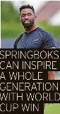 SPRINGBOKS CAN INSPIRE A WHOLE GENERATION WITH WORLD CUP WIN - PressReader