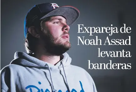 Expareja de Noah Assad levanta banderas - PressReader