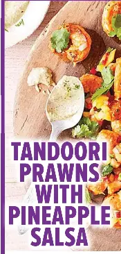 TANDOORI PRAWNS WITH PINEAPPLE SALSA - PressReader