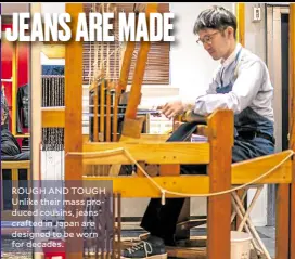 TRUE BLUE TRADITION: HOW JAPAN’S COVETED JEANS ARE MADE - PressReader