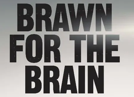 BRAWN FOR THE BRAIN - PressReader