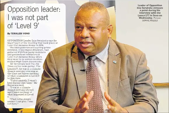 ‘Focus on issues’ Opposition leader: I was not part of ‘Level 9’ - PressReader