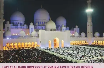 LAYLAT AL QADR OBSERVED AT SHAIKH ZAYED GRAND MOSQUE - PressReader