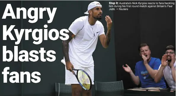 Angry Kyrgios blasts fans - PressReader