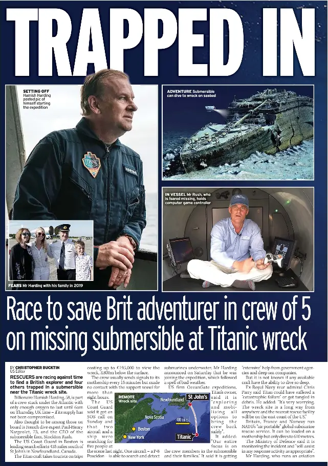 Race to save Brit adventurer in crew of 5 on missing submersibl­e at Titanic wreck - PressReader